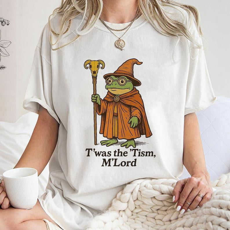 ‘Twas the Tism M’Lord Unisex Tee – Funny Medieval Frog Wizard Shirt ...