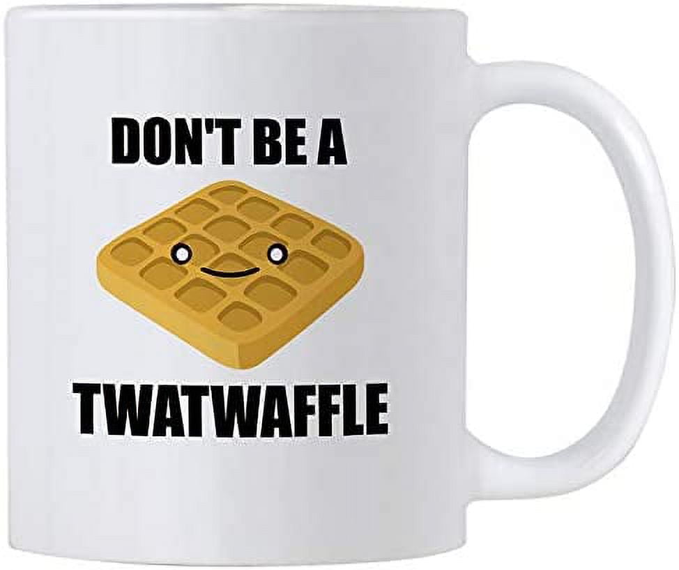 Twatwaffle Coffee Mug. Don't Be a Twatwaffle Funny Novelty Mug. Gag ...