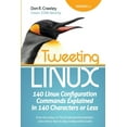 Tweeting Linux : 140 Linux Configuration Commands Explained in 140 ...