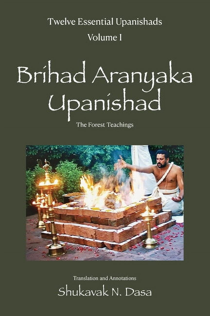 Twelve Essential Upanishads Twelve Essential Upanishads Volume I: Brihad Aranyaka Upanishad, The ...