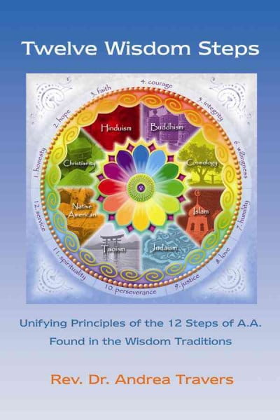 Twelve Wisdom Steps: Unifying Principles of the 12 Steps of A.A. Found ...