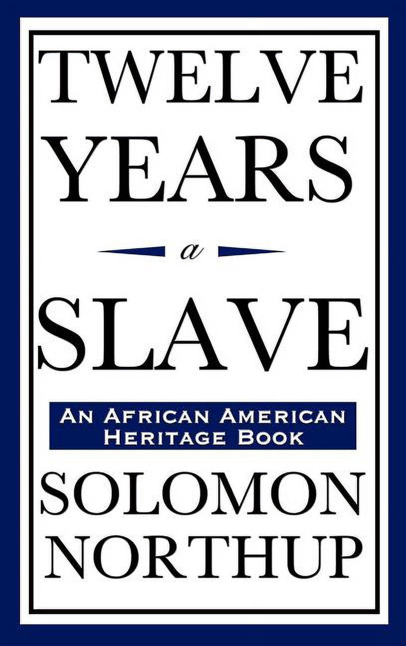 Twelve Years a Slave (An African American Heritage Book) (Hardcover ...