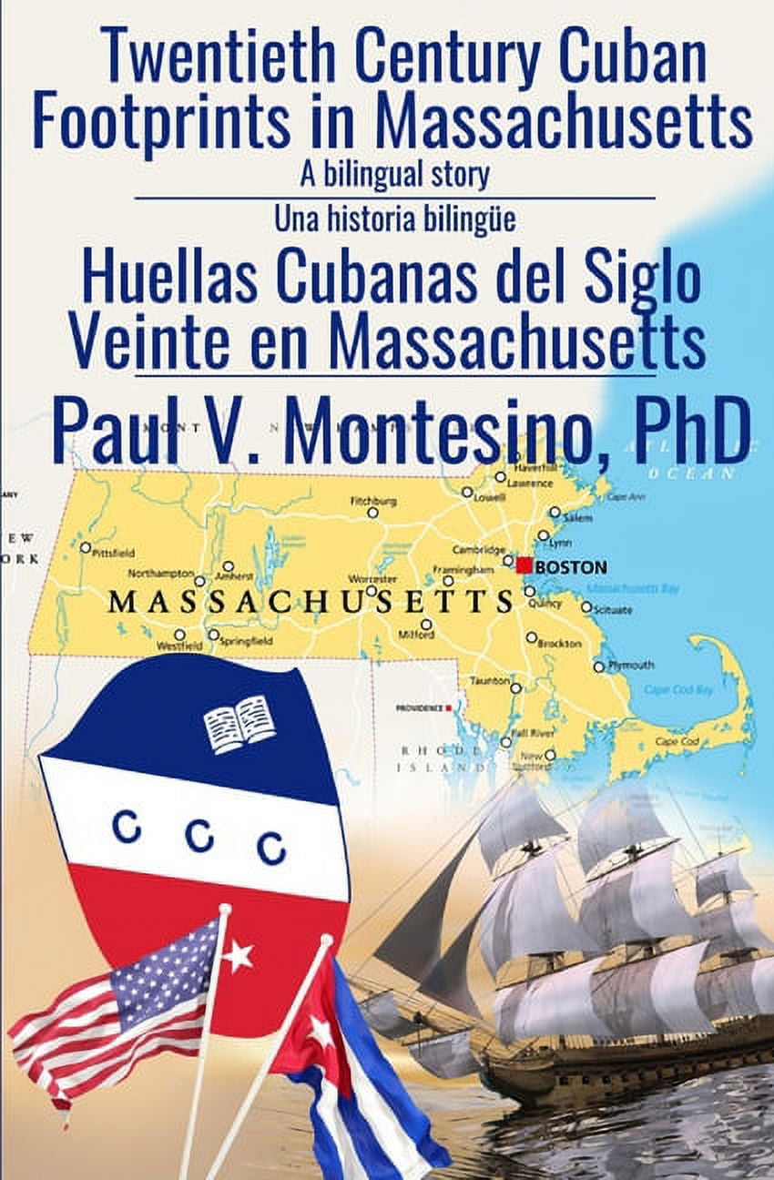 Twentieth Century Cuban Footprints in Massachusetts - Huellas Cubanas del Siglo Veinte en ...