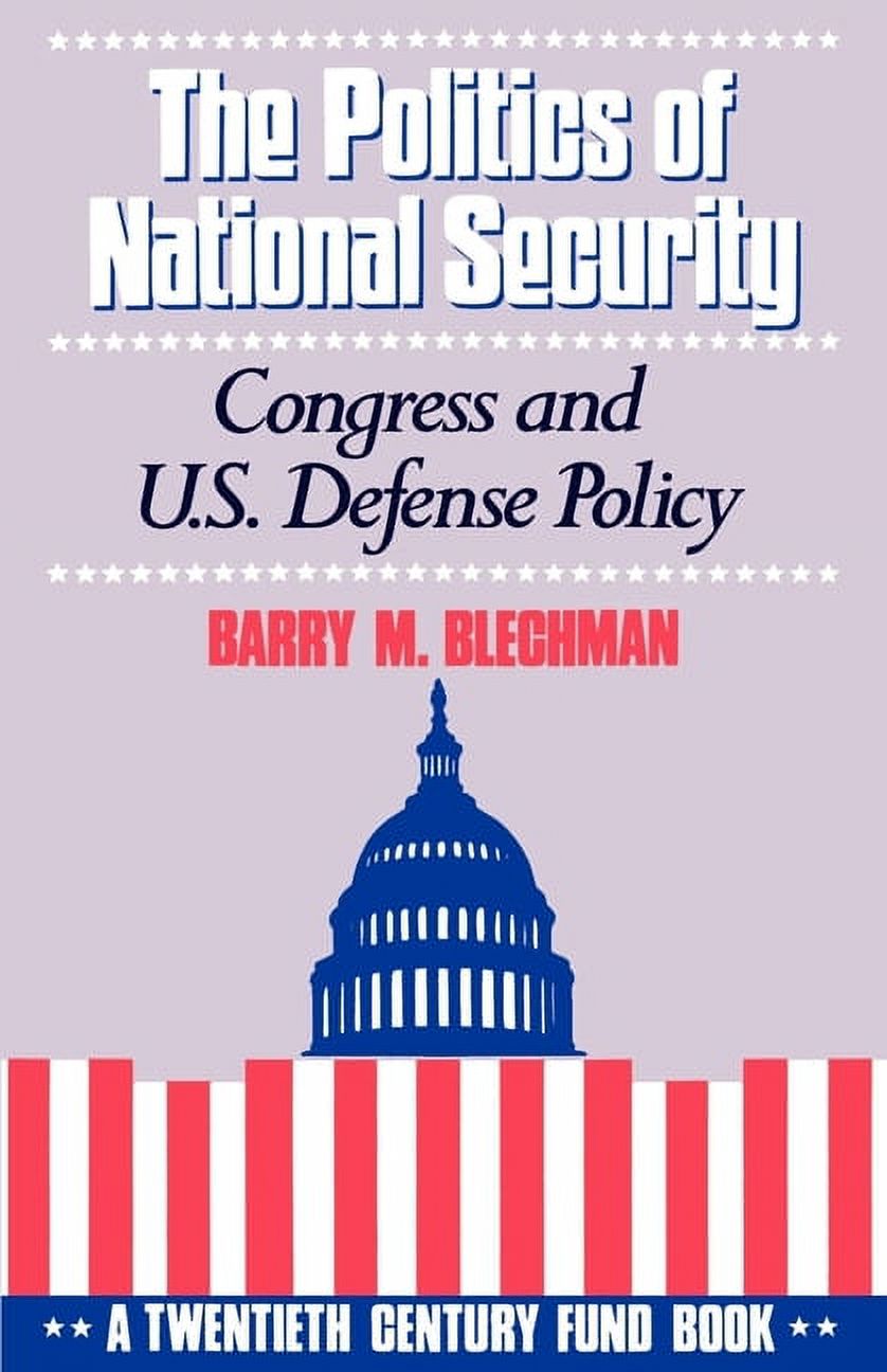 Twentieth Century Fund Book The Politics of National Security ...