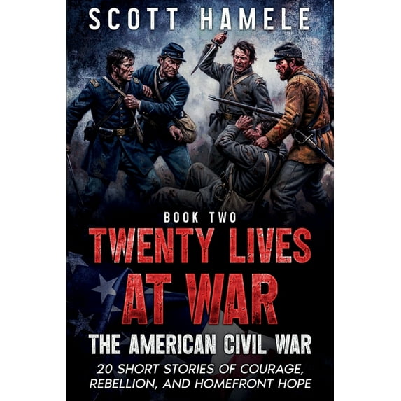 Twenty Lives at War Twenty Lives at War - The American Civil War: 20 ...