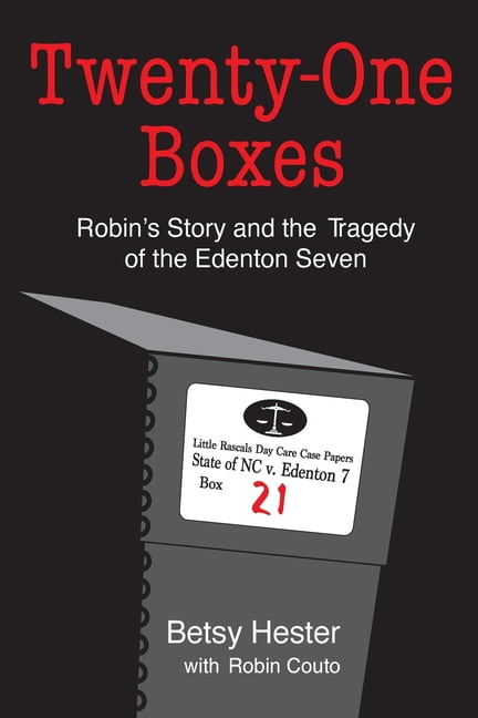 Twenty-One Boxes: Robin's Story and the Tragedy of the Edenton Seven ...