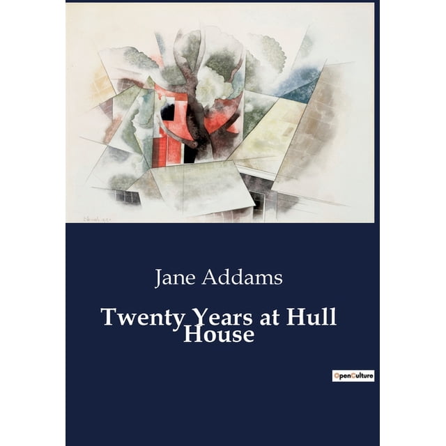 Twenty Years at Hull House (Paperback) - Walmart.com