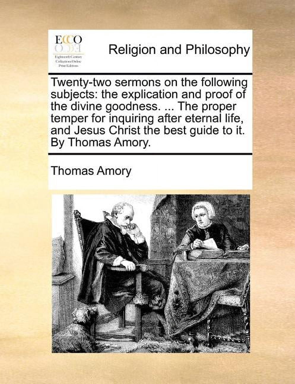 Twenty-two sermons on the following subjects: the explication and proof ...