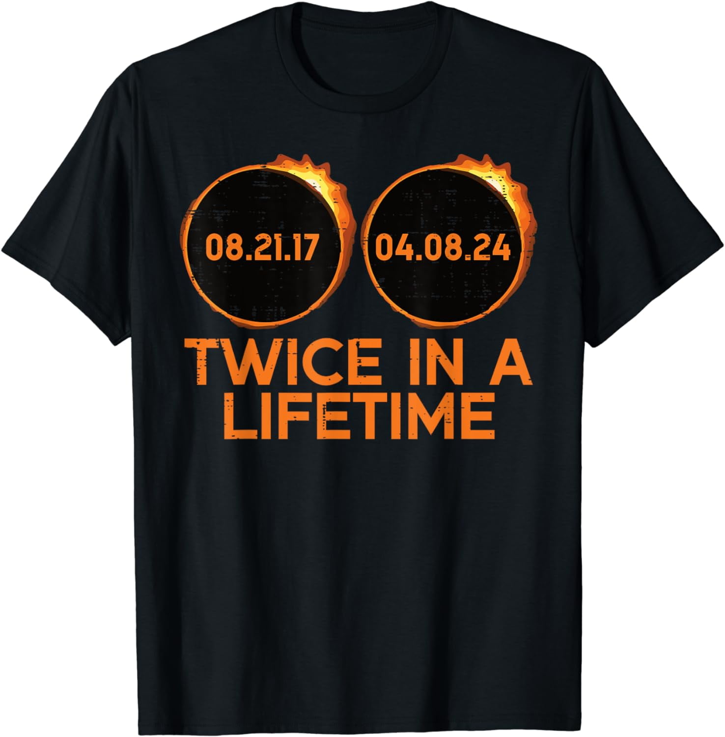 Twice In A Lifetime Solar Eclipse 2024 Totality April 8 T-Shirt ...