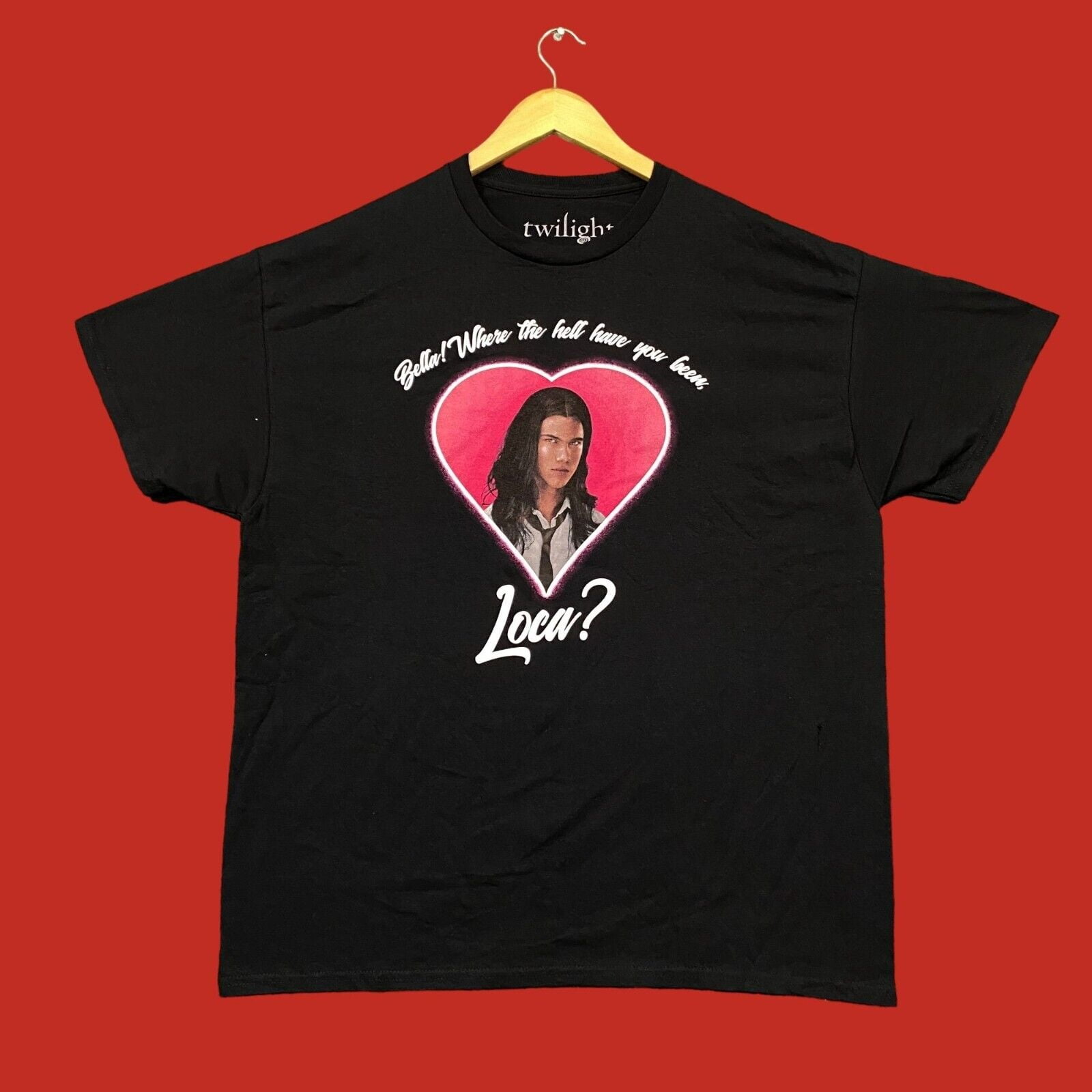 Twilight Jacob Where the Hell Have You Been Loca? tshirt size extra ...