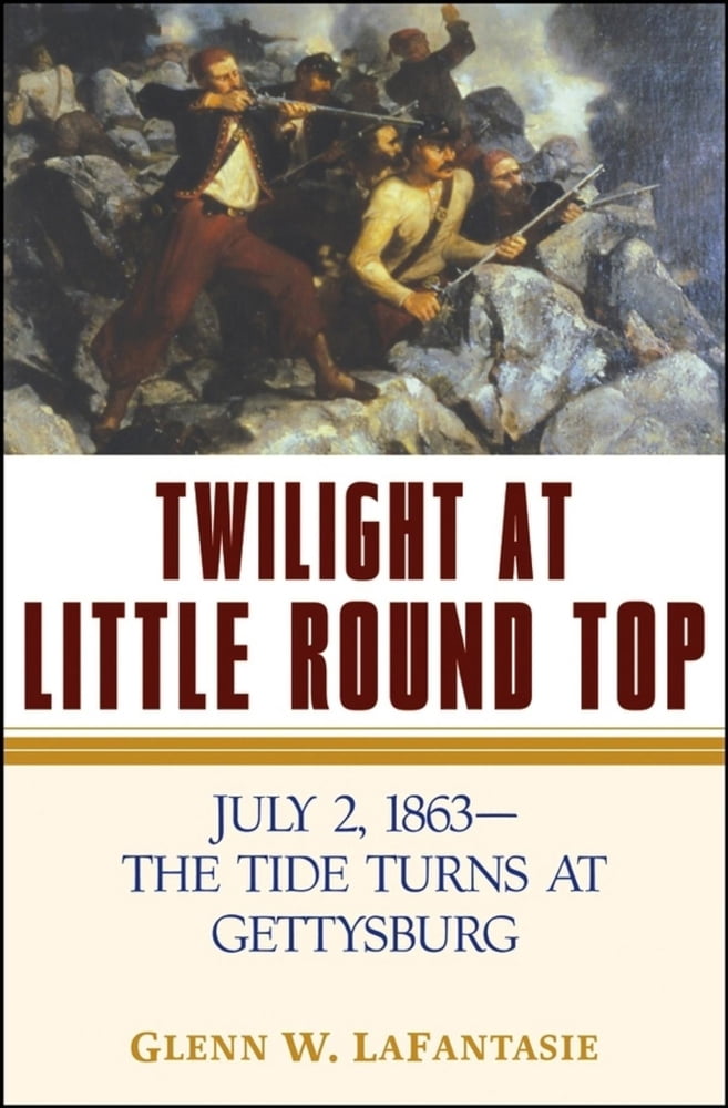 Pre-Owned Twilight at Little Round Top: July 2, 1863--The Tide Turns at Gettysburg (Hardcover ...