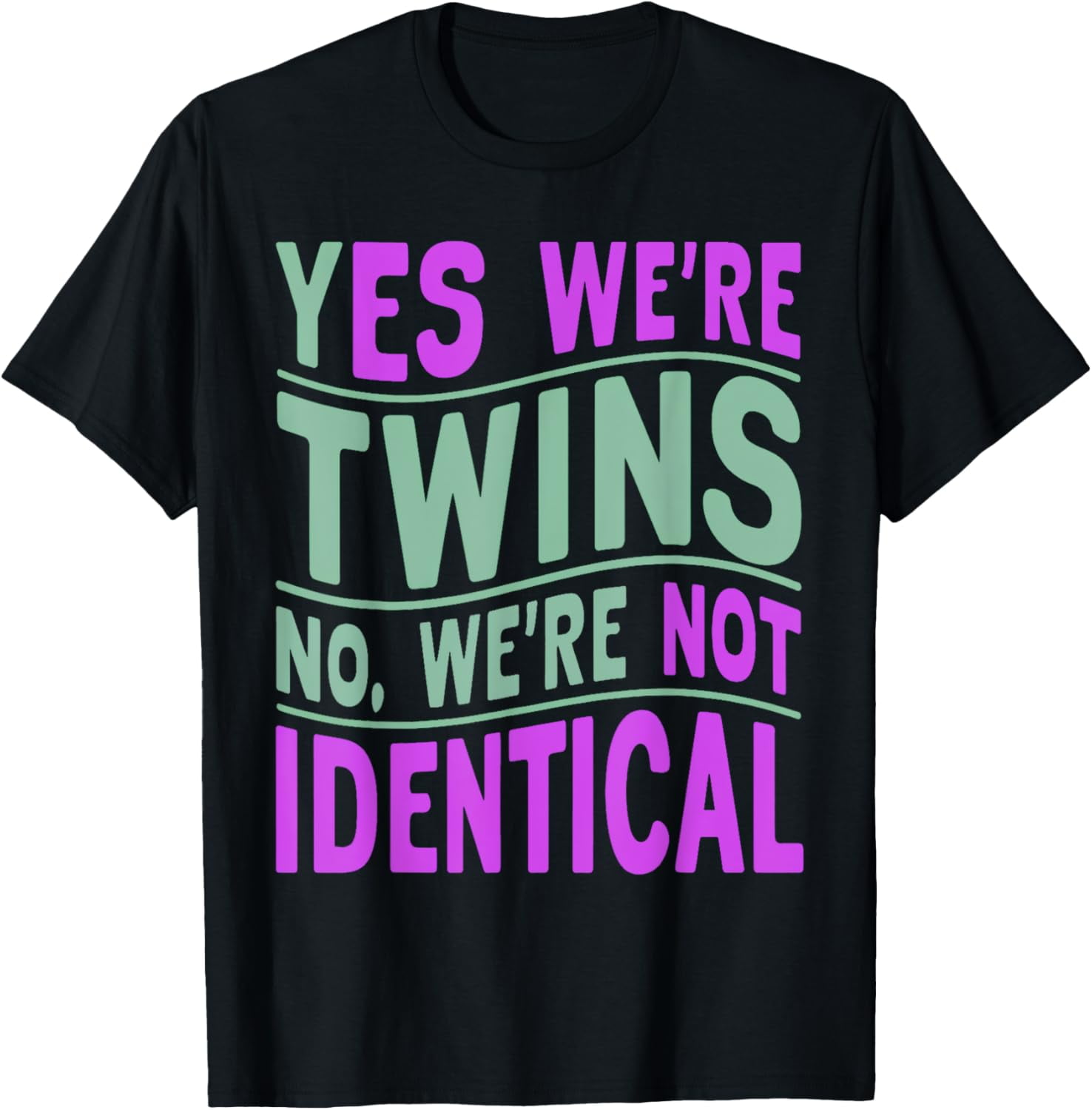 Twin Boys Funny Tripplets Yes We;re Not Identical Twins T-Shirt ...