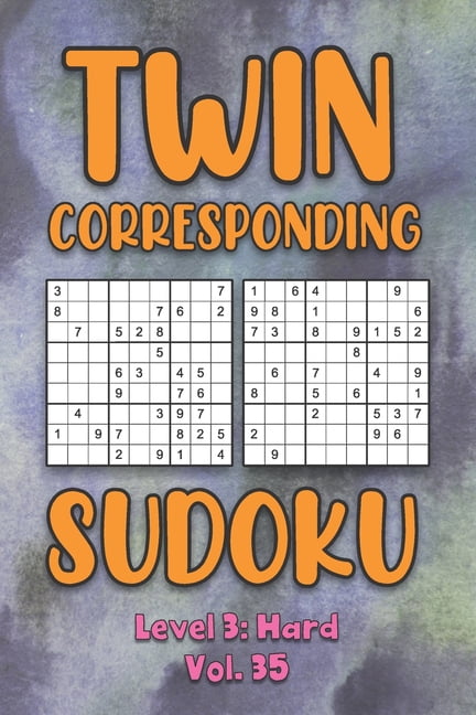Twin Corresponding Sudoku Level 3: Hard Vol. 35: Play Twin Sudoku With ...