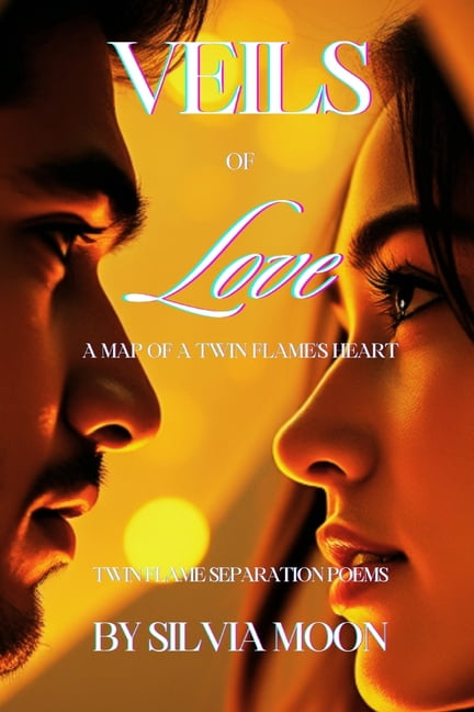 Love Poems for Vows Veils of Love: A Map of a Twin Flame's Heart, Book ...
