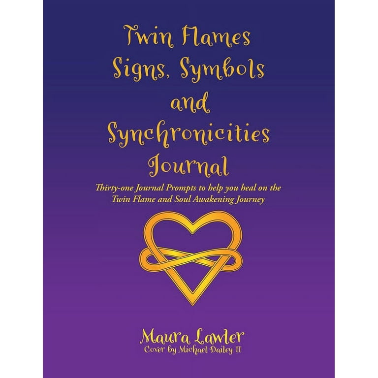 Twin Flames Signs, Symbols and Synchronicities: Thirty-One Journal ...