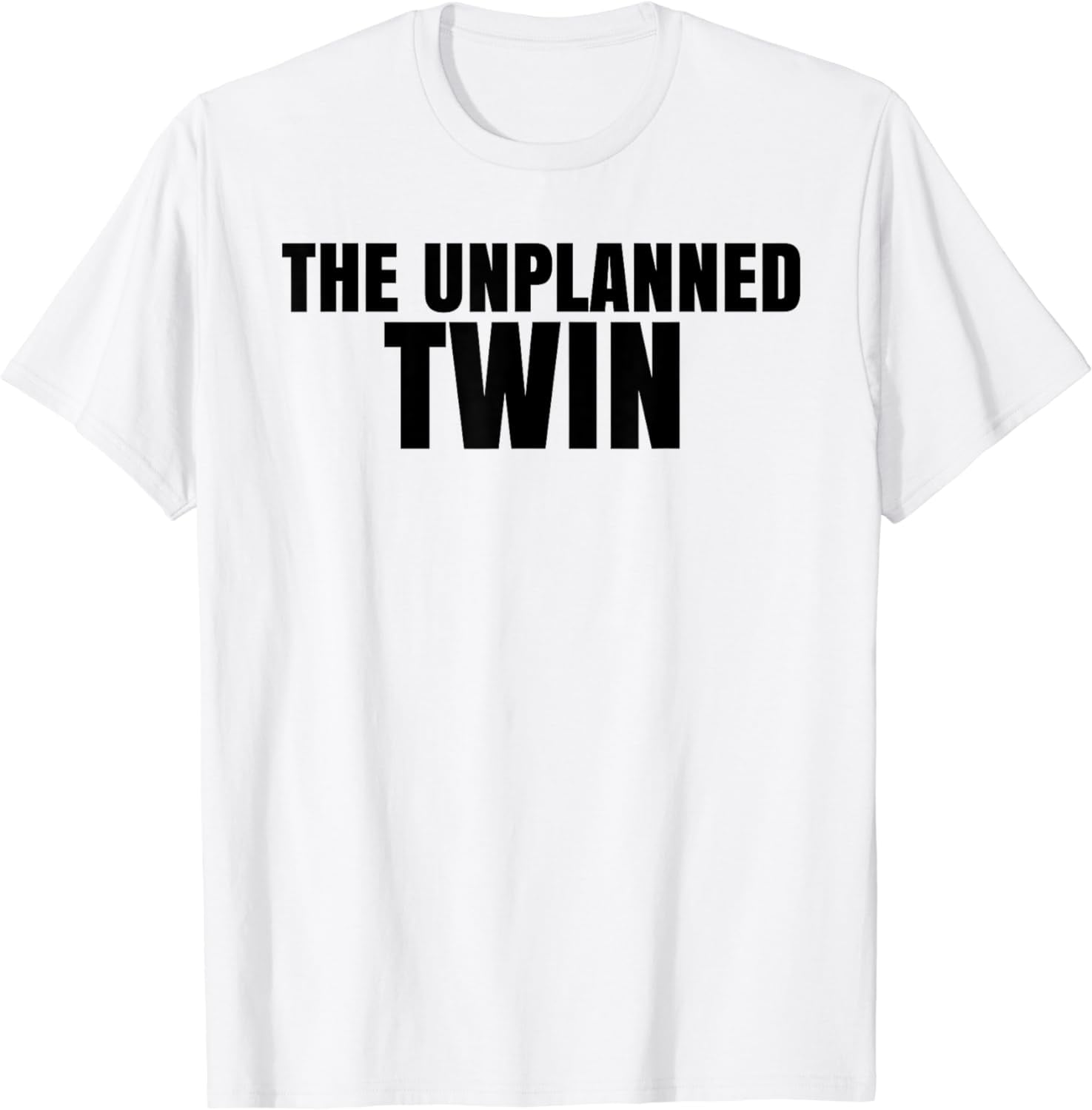 Twin Humor The Unplanned Twin Sibling Joke Twins T-Shirt - Walmart.com