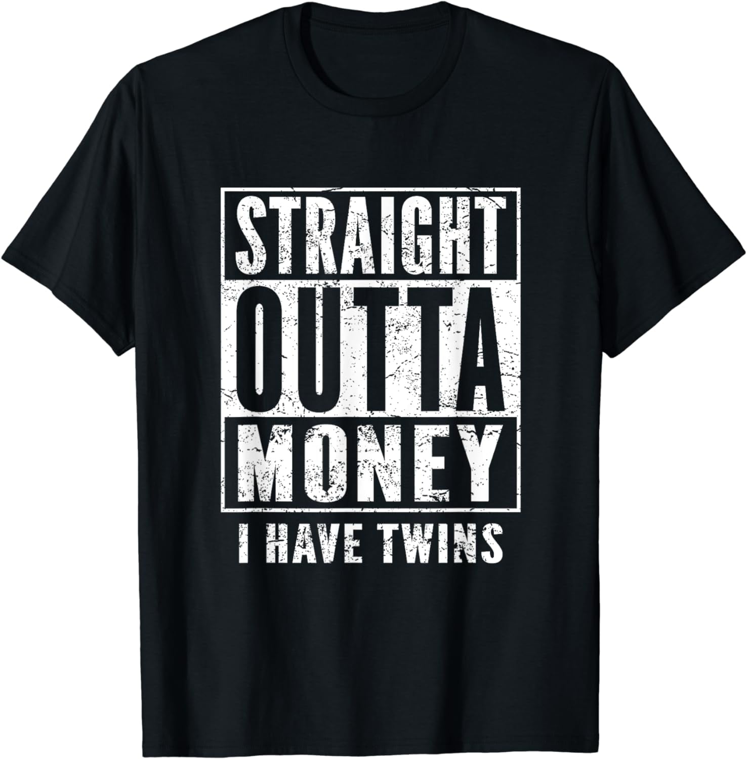 Twin Parents Fun Shirt Straight Outta Money I Have Twins T-Shirt - Walmart.com