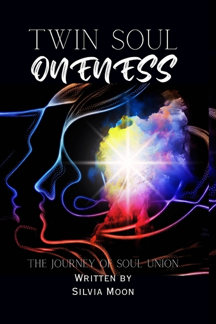 Twin Flame Spirituality Twin Soul Oneness: The Journey of Merging into ...