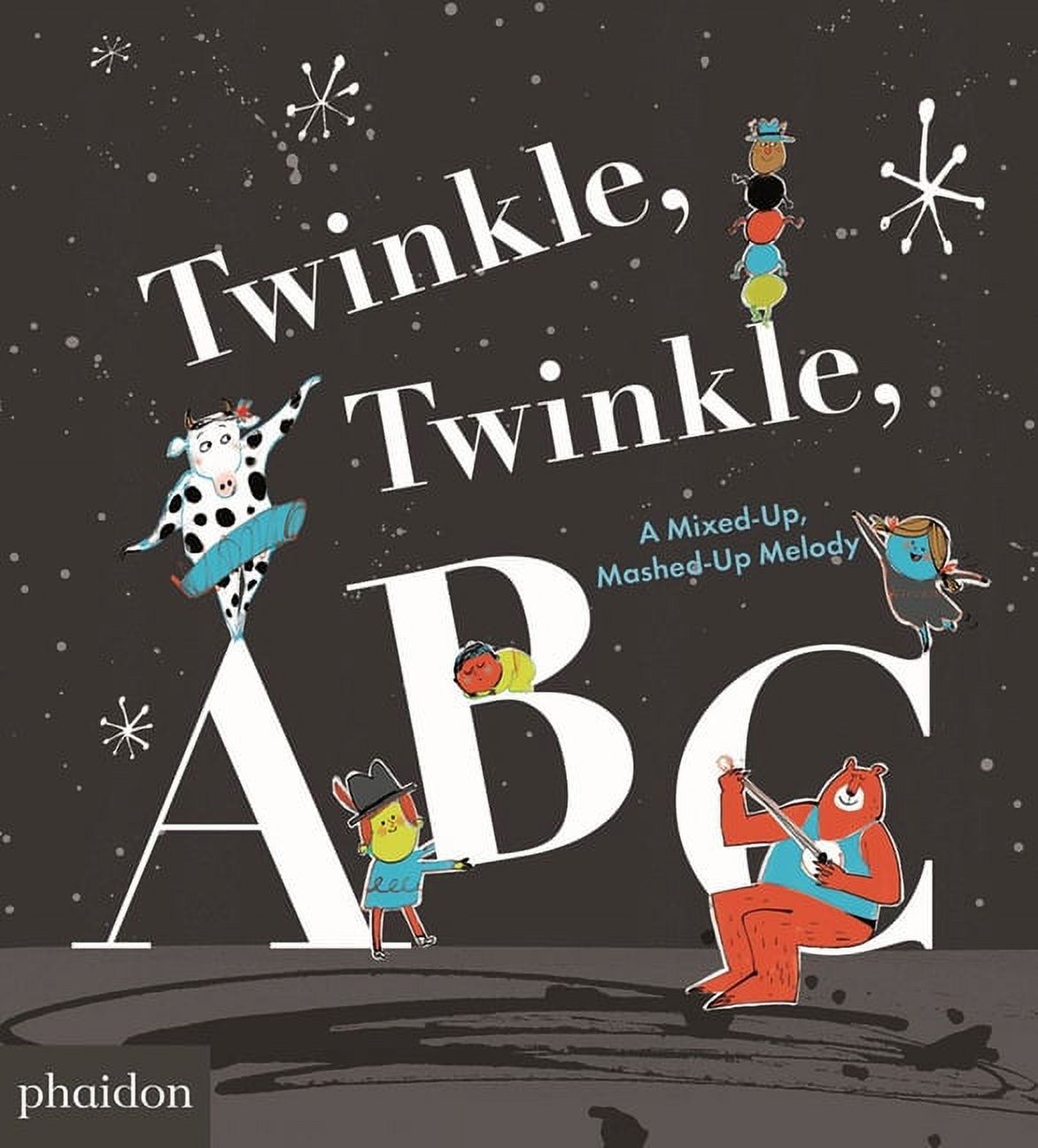 Twinkle, Twinkle, ABC: A Mixed-Up, Mashed-Up Melody (Board Book ...
