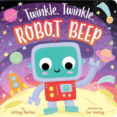 Twinkle, Twinkle: Twinkle, Twinkle, Robot Beep (Board book) - Walmart.com