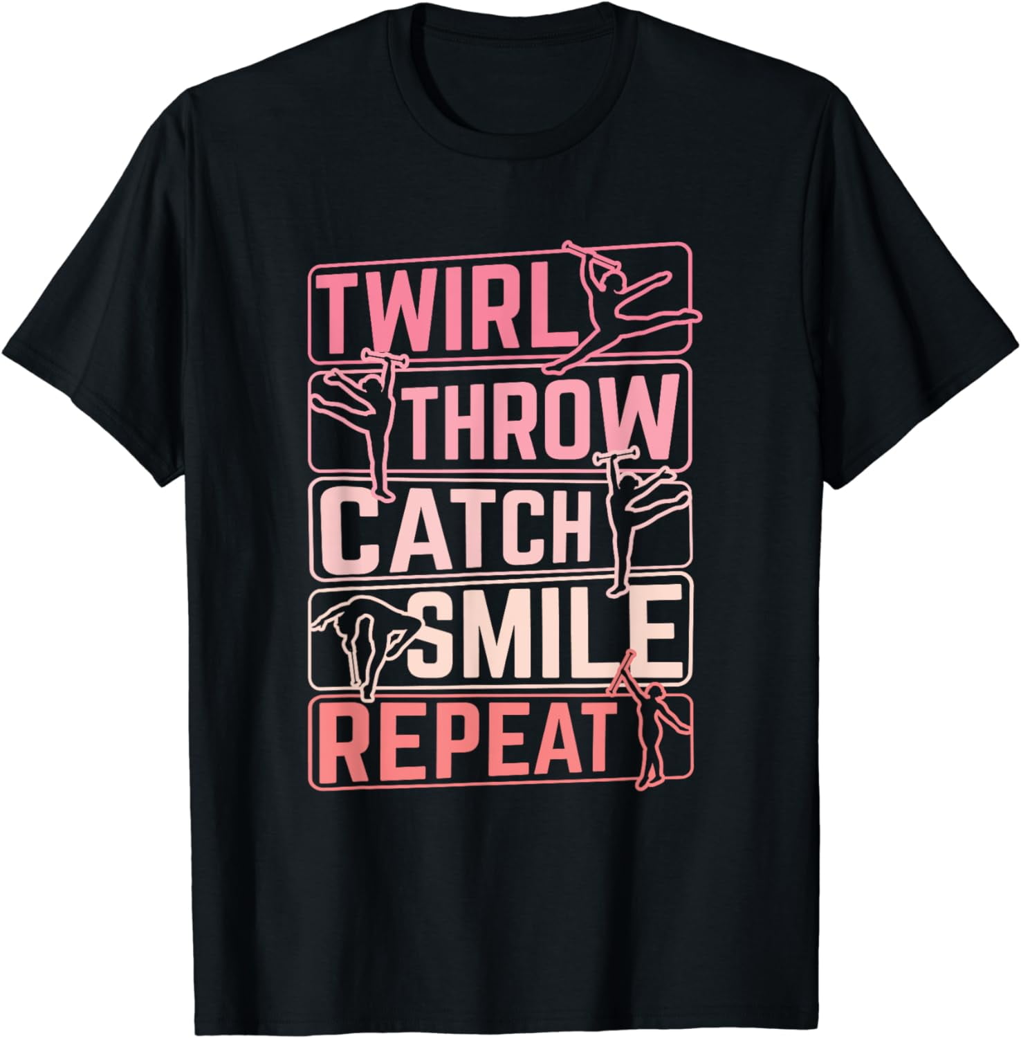 Twirler Majorettes Twirl Throw Catch Smile Baton Twirling T-Shirt ...