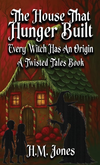 Twisted Tales The House That Hunger Built: Every Witch Has An Origin ...