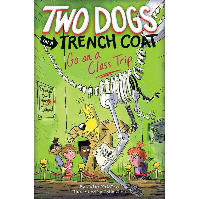 Two Dogs in a Trench Coat: Two Dogs in a Trench Coat Go on a Class Trip ...