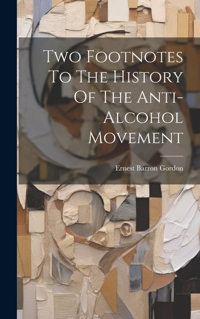 Two Footnotes To The History Of The Anti-alcohol Movement (Hardcover ...