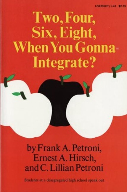 Two, Four, Six, Eight, When You Gonna Integrate? (Paperback) - Walmart ...