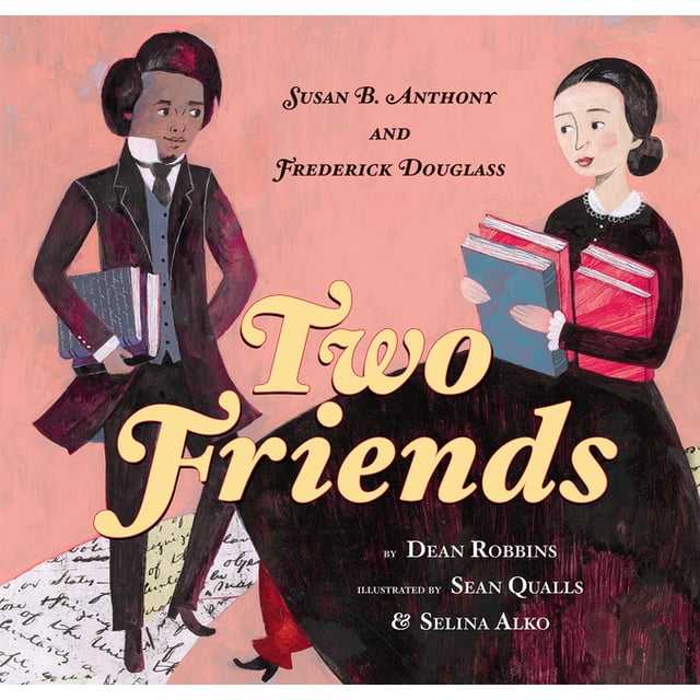 Two Friends: Susan B. Anthony and Frederick Douglass, (Hardcover ...