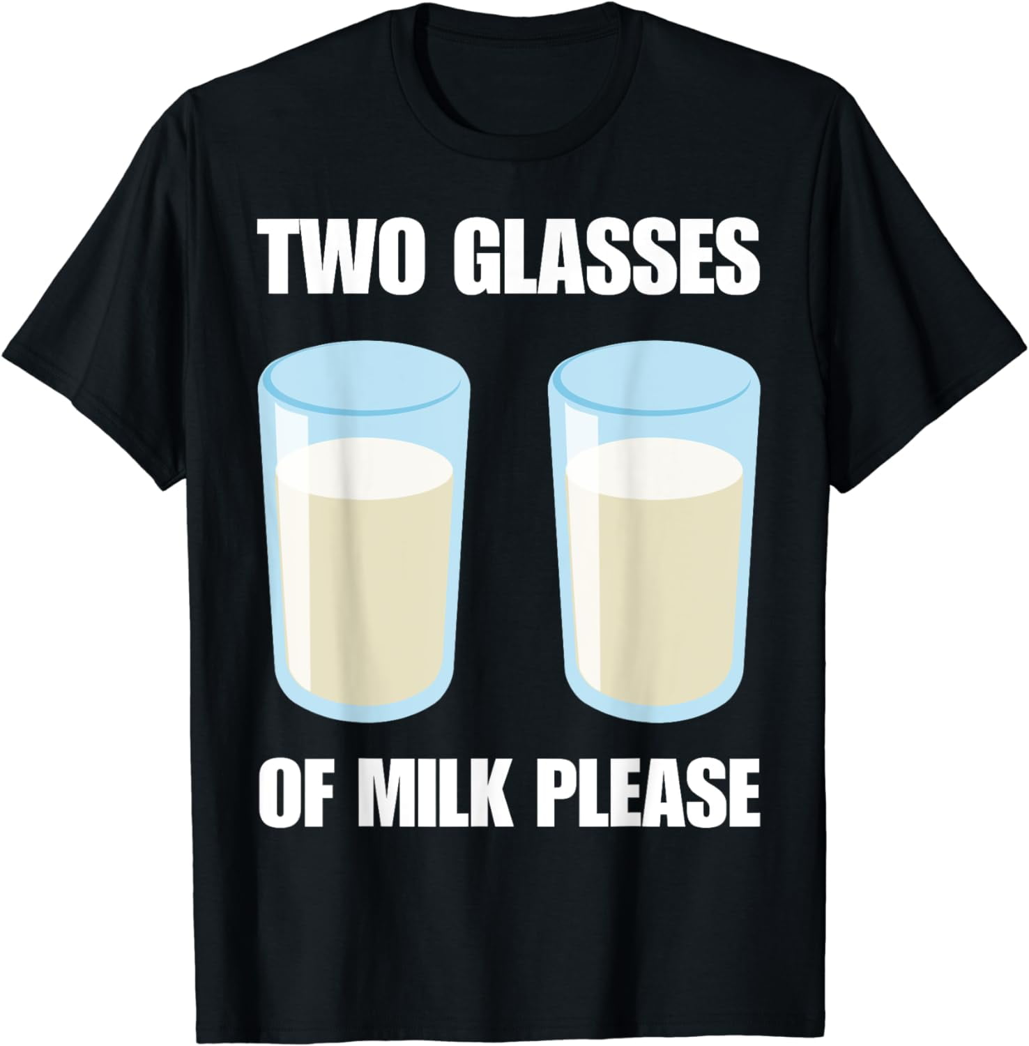 Two Glasses Of Milk Please. Funny Milk Internet Meme T-Shirt - Walmart.com