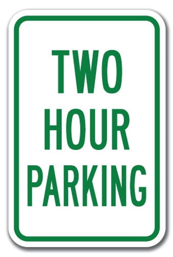 Two Hour Parking Sign 12" x 18" Heavy Gauge Aluminum Signs - Walmart.com