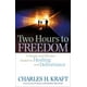 Two Hours to Freedom : A Simple and Effective Model for Healing and ...