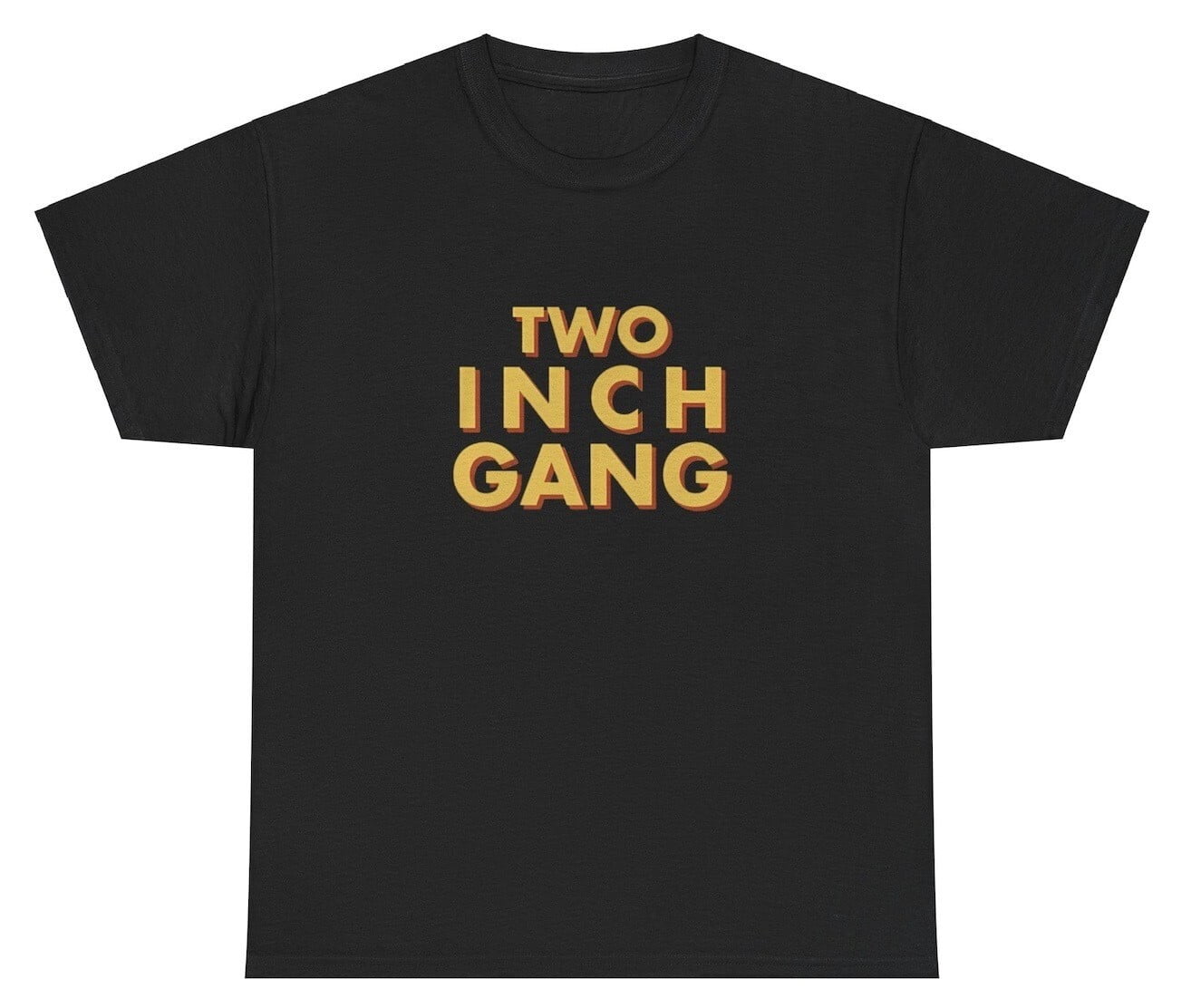 Two Inch Gang T Shirt Unhinged Silly Weird Dank Meme Gen Z Unhinged ...