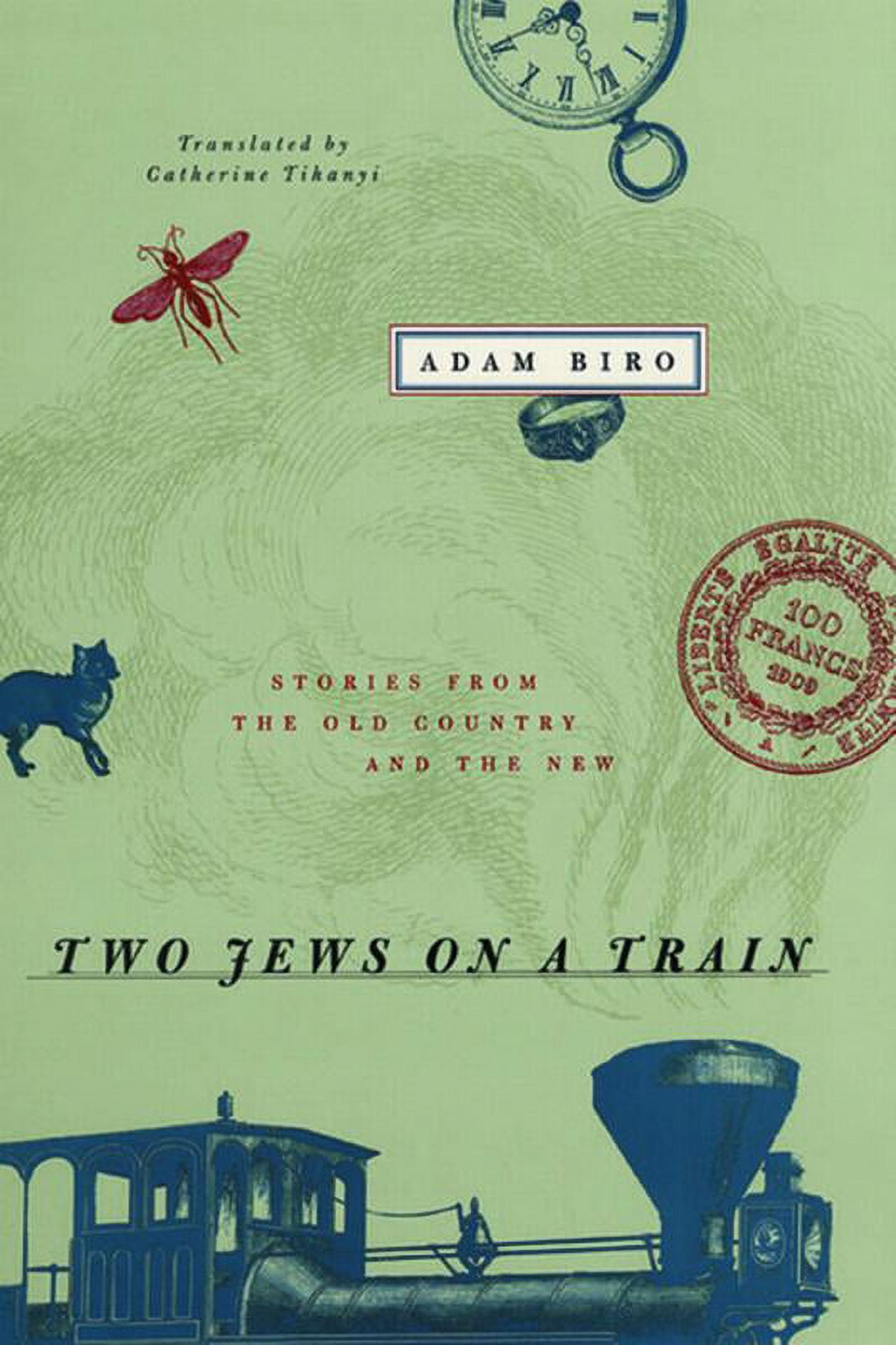 Two Jews on a Train : Stories from the Old Country and the New ...