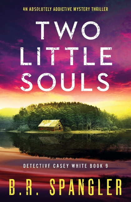 Detective Casey White Two Little Souls: An absolutely addictive mystery ...