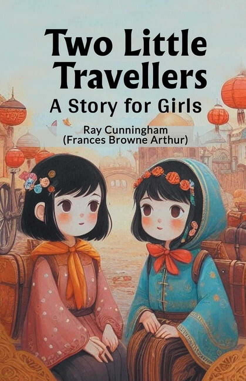 Two Little Travellers A Story for Girls, (Paperback) - Walmart.com
