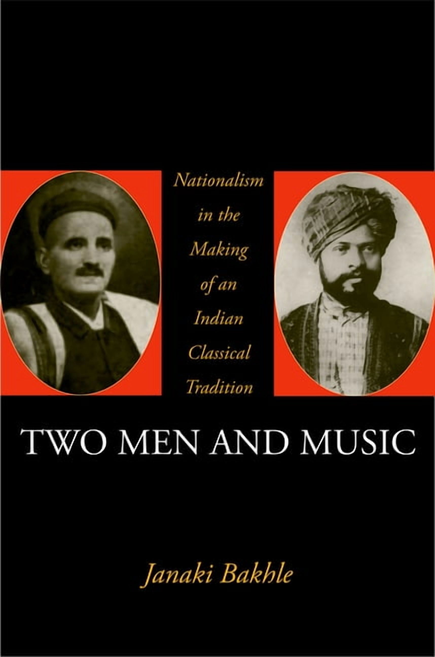 Two Men and Music: Nationalism in the Making of an Indian Classical ...