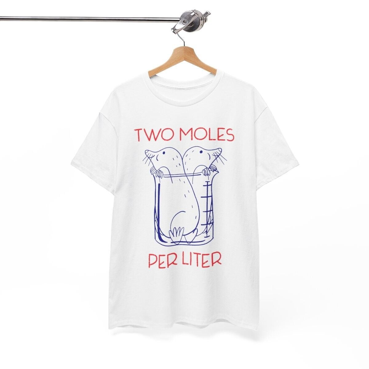 Two Moles Per Liter T-Shirt, Funny Chemistry Science Avogadro's Day ...