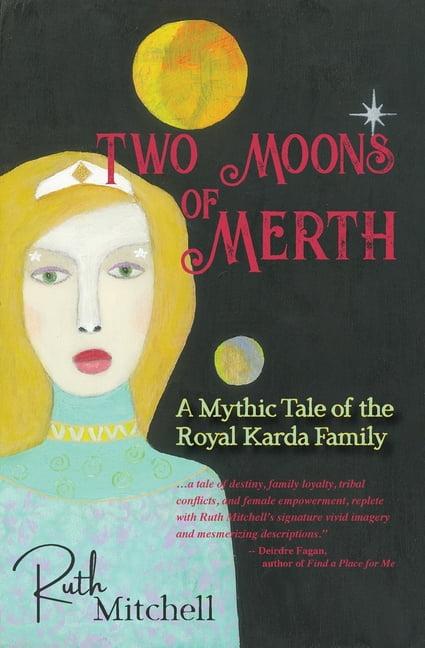Tales of Merth Trilogy Two Moons of Merth: A Mythic Tale of the Royal ...