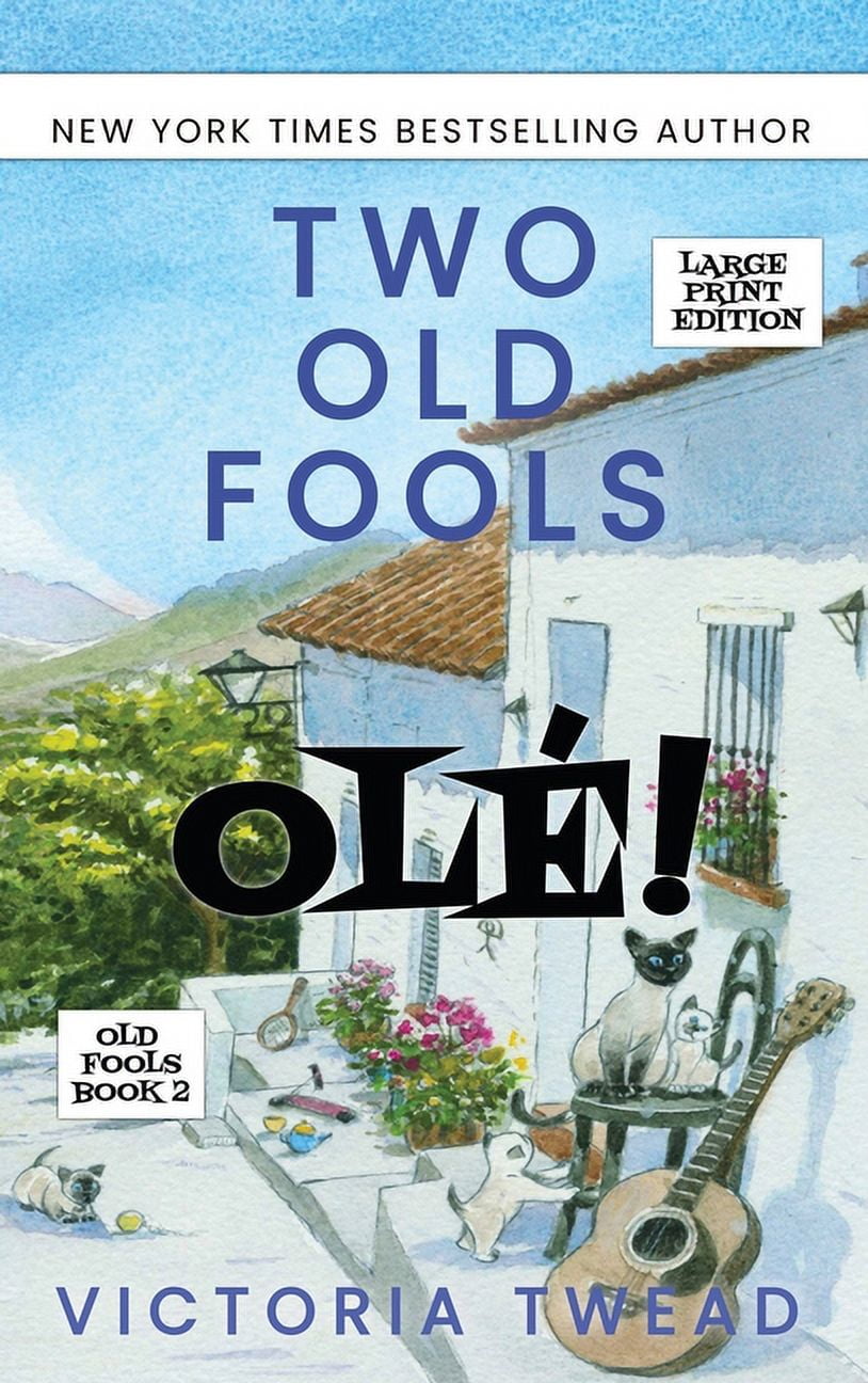Two Old Fools - Olé! - LARGE PRINT (Hardcover) by Victoria Twead ...
