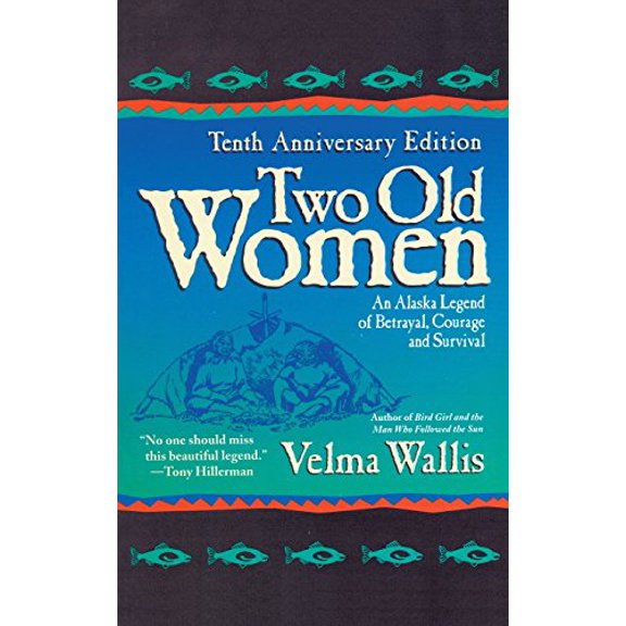 Two Old Women [Anniversary Edition]: An Alaska Legend of Betrayal ...