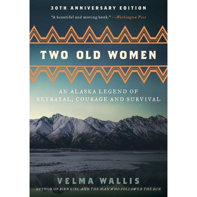 Two Old Women [Anniversary Edition]: An Alaska Legend of Betrayal ...