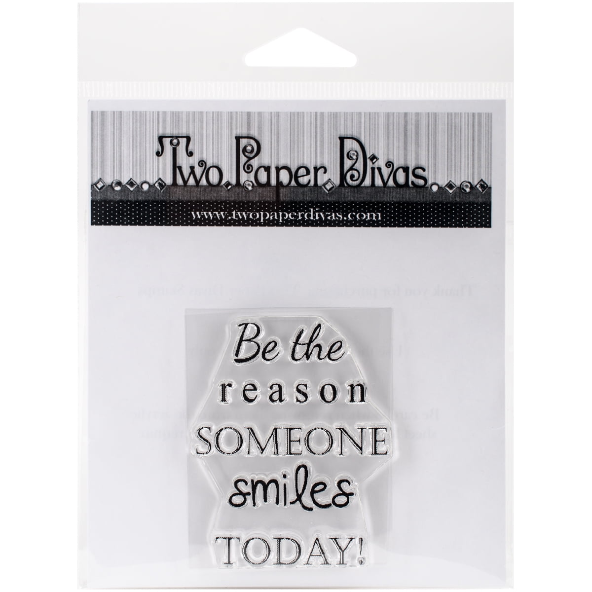 Two Paper Divas Clear Stamps 6"X4.5"-Be The Reason, Pk 1, Two Paper ...