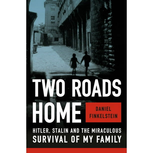 Two Roads Home : Hitler, Stalin, and the Miraculous Survival of My ...
