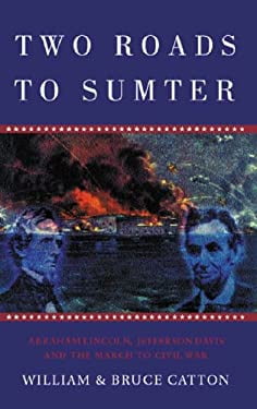 Pre-Owned Two Roads to Sumter: Abraham Lincoln, Jefferson Davis and the ...
