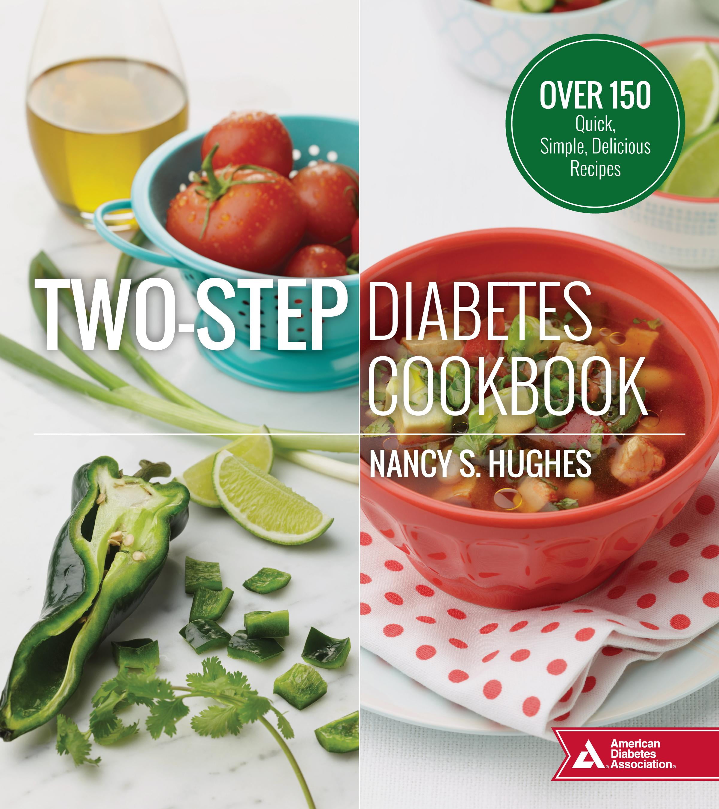 Two-Step Diabetes Cookbook: Over 150 Quick, Simple, Delicious Recipes ...