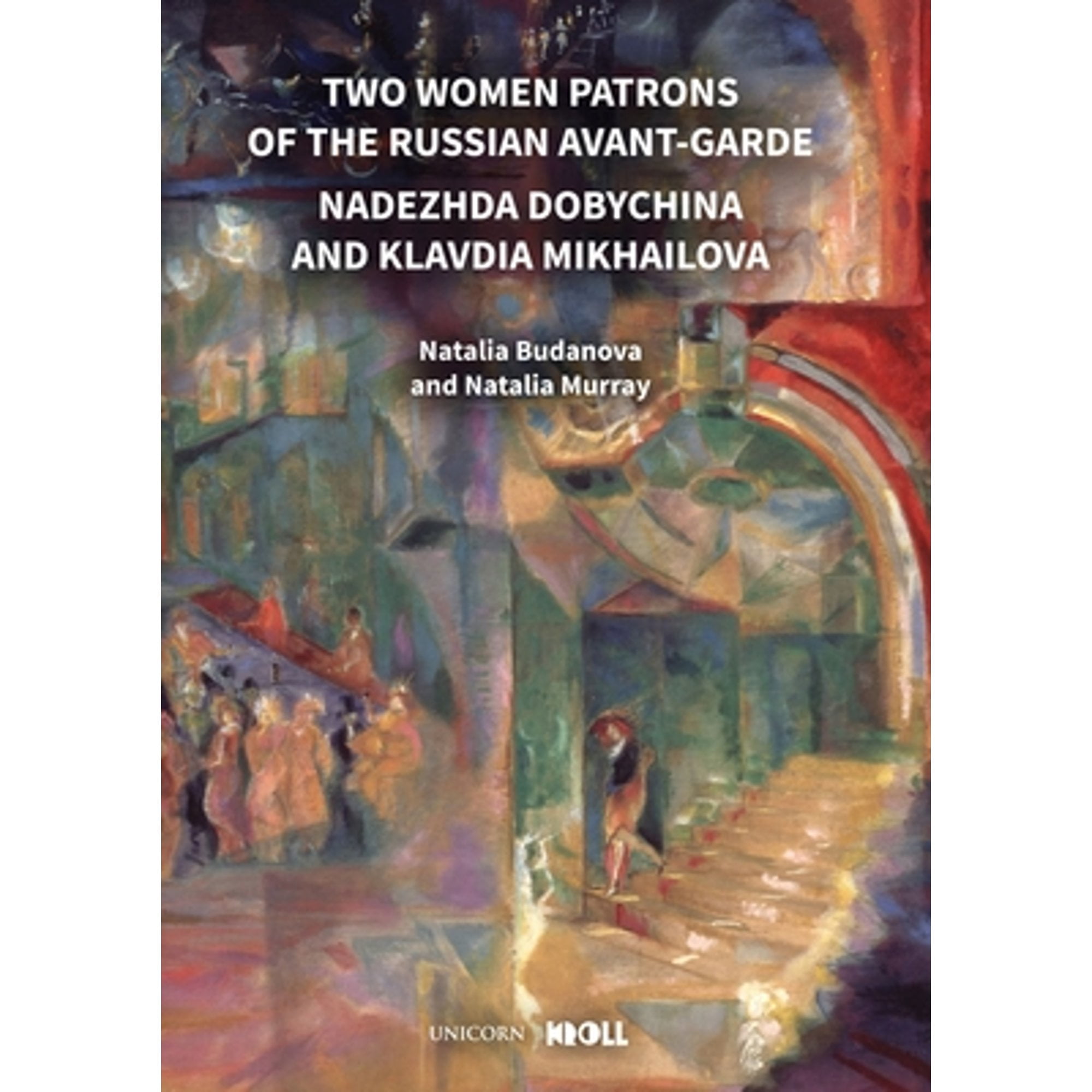 Pre-Owned Two Women Patrons of the Russian Avant-Garde: Nadezhda ...