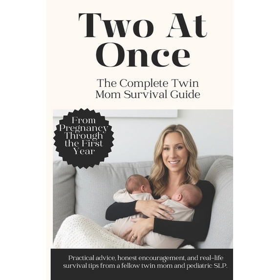 Two at Once: The Complete Twin Mom Survival Guide, (Paperback ...