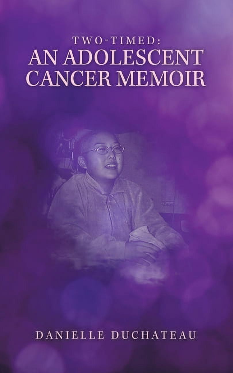 Two-timed : An Adolescent Cancer Memoir - Walmart.com